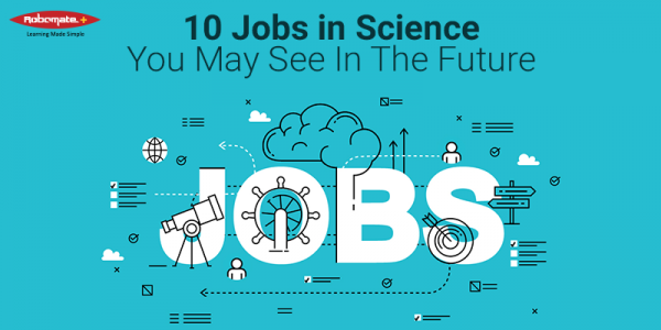 10 Jobs in Science You May See In The Future - Robomate Plus