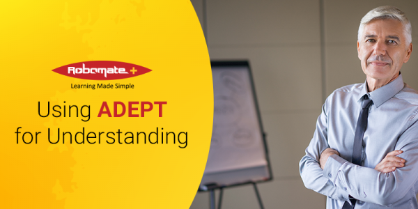 Learning and Understanding Better with ADEPT - Robomate Plus